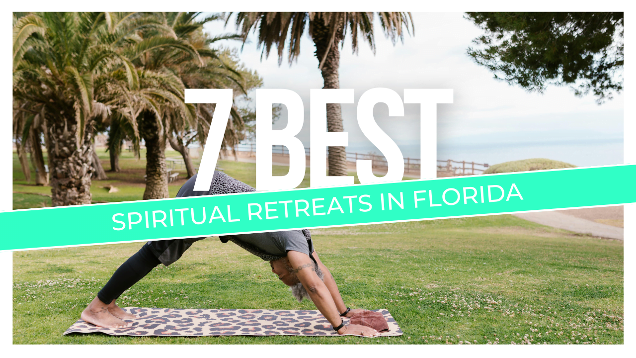 7 Best Spiritual Retreats In Florida (Ultimate List) - NURTURE YOUR SPIRIT
